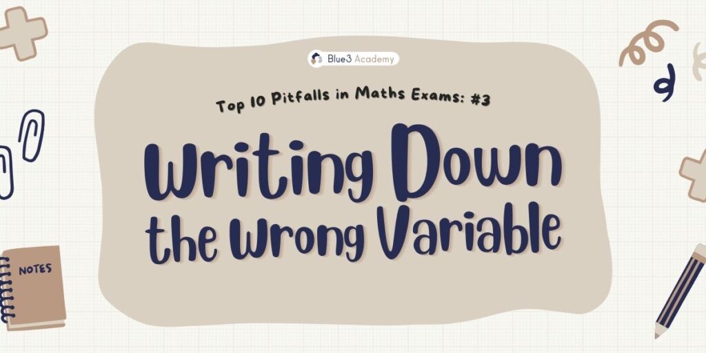 Top 10 Maths Exam Pitfalls and How to Avoid These Mistakes - Blue3 Academy